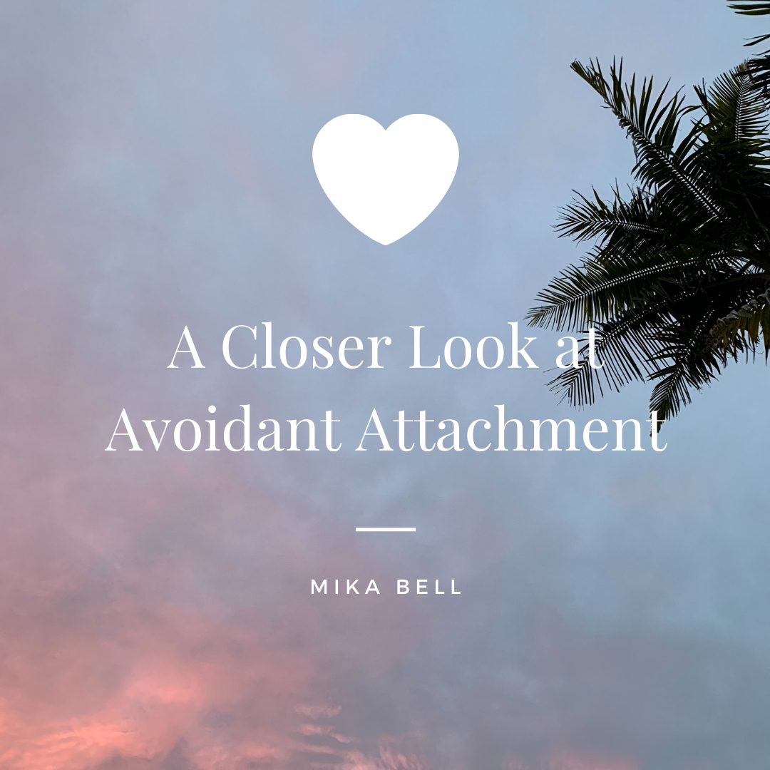 A Closer Look at Avoidant Attachment – Mika Bell Counselling